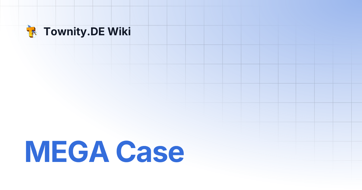 MEGA Case | Townity.DE Wiki